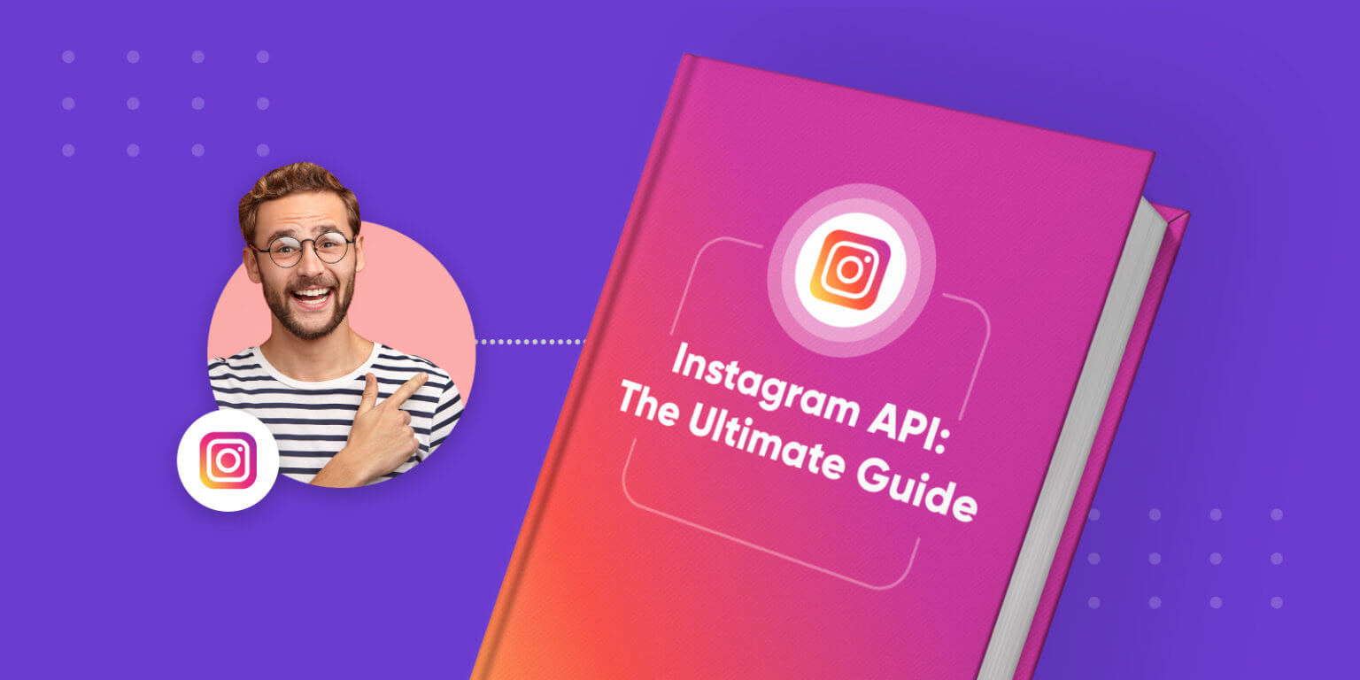 Learn How To Use Instagram Api What It Is And Examples 1761