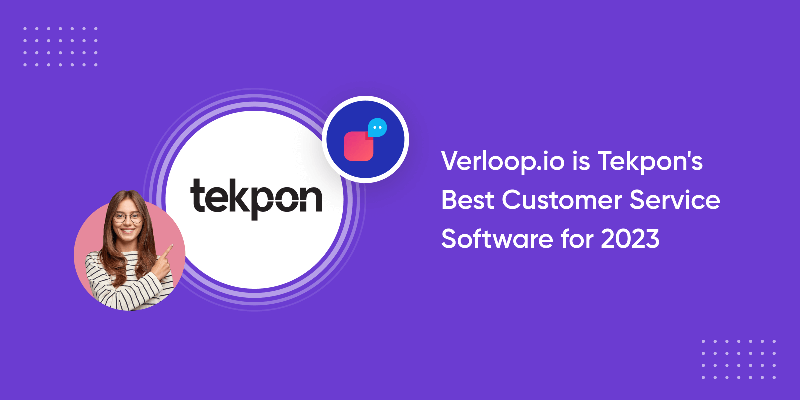 Verloop.io Leads the Pack: Named Best Customer Service Software of 2023 by Tekpon - Verloop.io